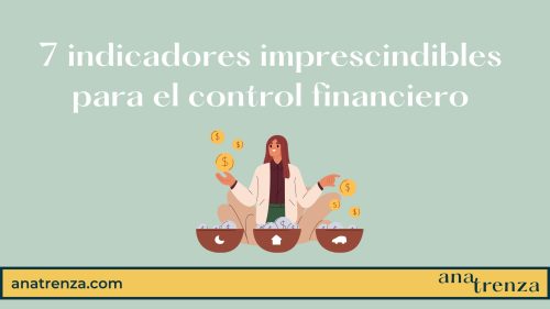 7 indicadores imprescindibles para el control financiero