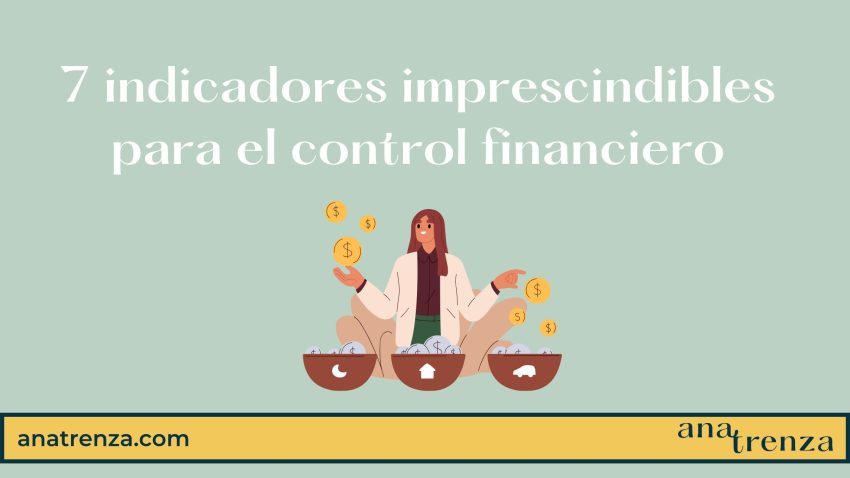 7 indicadores imprescindibles para el control financiero
